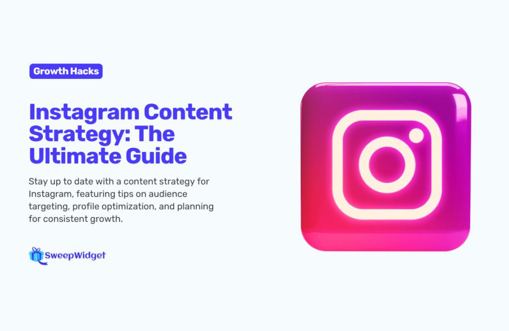 Instagram Content Strategy: The Ultimate Guide for 2025 - SweepWidget Blog